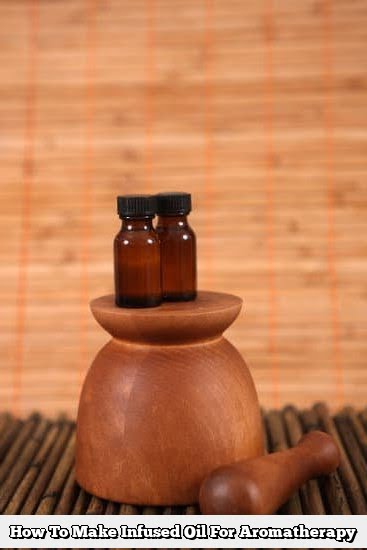 How To Make Infused Oil For Aromatherapy | Deep Aromatherapy