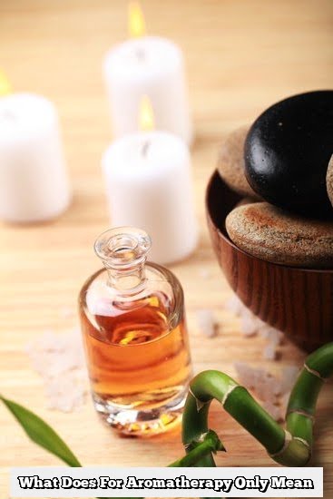 What Does For Aromatherapy Only Mean | Deep Aromatherapy