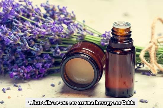 What Oils To Use For Aromatherapy For Colds | Deep Aromatherapy
